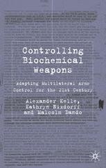 Controlling Biochemical Weapons: Adapting Multilateral Arms Control for ...