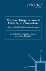 The New Managerialism and Public Service Professions: Change in Health ...