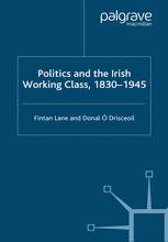 Politics and the Irish Working Class, 1830–1945 | Springer Nature Link ...