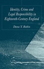 Identity, Crime and Legal Responsibility in Eighteenth-Century England ...