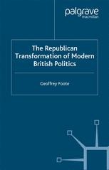 The Republican Transformation of Modern British Politics | SpringerLink