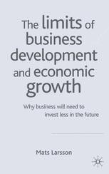 The Limits of Business Development and Economic Growth: Why Business ...