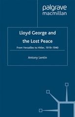Lloyd George and the Lost Peace: From Versailles to Hitler, 1919-1940 ...