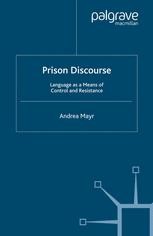 Prison Discourse: Language as a Means of Control and Resistance ...