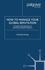 How to Manage Your Global Reputation: A Guide to the Dynamics of ...