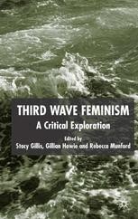 Third Wave Feminism: A Critical Exploration | SpringerLink