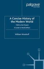 A Concise History of the Modern World: 1500 to the Present: A Guide to ...