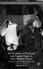 The Realities of Witchcraft and Popular Magic in Early Modern Europe ...