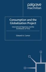 Consumption and the Globalization Project: International Hegemony and ...