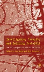 Intelligence, Security and Policing Post-9/11: The UK's Response to the ...