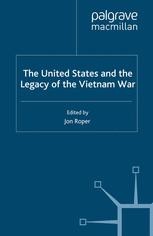 The United States and the Legacy of the Vietnam War | SpringerLink