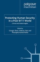 Protecting Human Security in a Post 9/11 World: Critical and Global ...