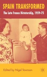 Spain Transformed: The Franco Dictatorship, 1959-1975 | SpringerLink