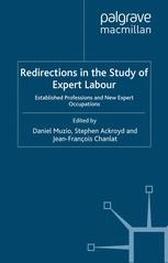 Redirections in the Study of Expert Labour: Established Professions and ...