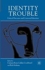 Identity Trouble: Critical Discourse and Contested Identities ...