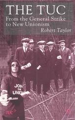 The TUC: From the General Strike to New Unionism | SpringerLink