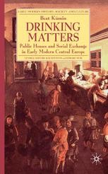 Drinking Matters: Public Houses and Social Exchange in Early Modern ...