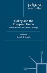 Turkey and the European Union: Internal Dynamics and External ...