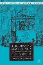 The Drama of Masculinity and Medieval English Guild Culture | Springer ...