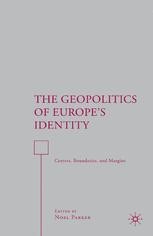 The Geopolitics of Europe’s Identity: Centers, Boundaries, and Margins ...