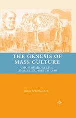 The Genesis of Mass Culture: Show Business Live in America, 1840 to ...