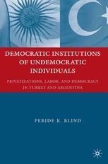 Democratic Institutions of Undemocratic Individuals: Privatizations ...