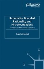 Rationality, Bounded Rationality and Microfoundations: Foundations of ...