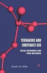 Teenagers and Substance Use: Social Networks and Peer Influence ...