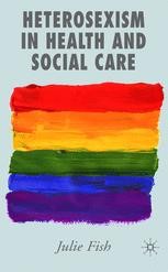 Heterosexism in Health and Social Care | SpringerLink