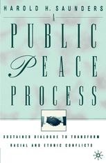 A Public Peace Process: Sustained Dialogue to Transform Racial and ...