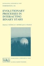 Evolutionary Processes in Interacting Binary Stars: Proceedings of the 151st Symposium of the ...