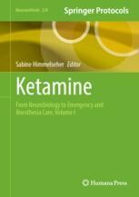 Ketamine: From Neurobiology to Emergency and Anesthesia Care, Volume I ...