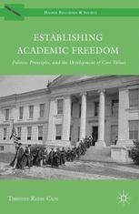 Establishing Academic Freedom: Politics, Principles, and the ...