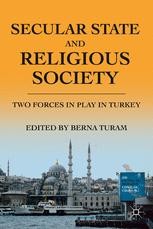 Secular State and Religious Society: Two Forces in Play in Turkey ...