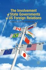 The Involvement of State Governments in US Foreign Relations | SpringerLink