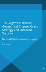 Geopolitical Change, Grand Strategy and European Security: The EU-NATO ...