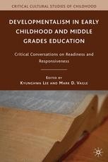 Developmentalism in Early Childhood and Middle Grades Education ...