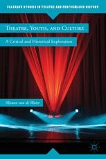 Theatre, Youth, and Culture: A Critical and Historical Exploration ...