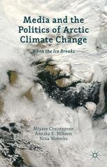 Media and the Politics of Arctic Climate Change: When the Ice Breaks ...
