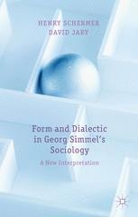 Form and Dialectic in Georg Simmel's Sociology: A New Interpretation ...