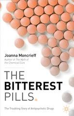 The Bitterest Pills: The Troubling Story of Antipsychotic Drugs ...