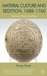 Material Culture and Sedition, 1688-1760: Treacherous Objects, Secret ...
