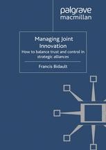 Managing Joint Innovation: How to balance trust and control in ...