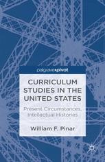Curriculum Studies in the United States: Present Circumstances ...
