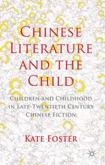 Chinese Literature and the Child: Children and Childhood in Late ...