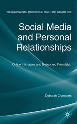 Social Media and Personal Relationships: Online Intimacies and ...