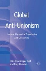 Global Anti-Unionism: Nature, Dynamics, Trajectories and Outcomes ...