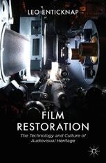 Film Restoration: The Culture and Science of Audiovisual Heritage ...