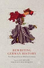 Rewriting German History: New Perspectives on Modern Germany | SpringerLink