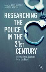 Researching the Police in the 21st Century: International Lessons from ...